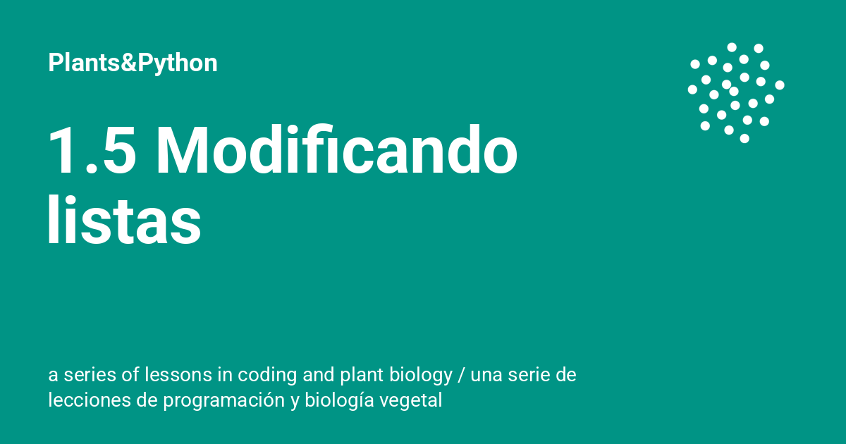 1.5 Modificando listas - Plants&Python