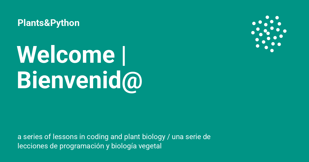 Welcome | Bienvenid@ - Plants&Python